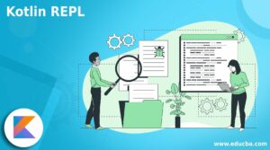 Kotlin REPL | How to Use Kotlin REPL? | Location | Examples | FAQ