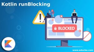 Kotlin runBlocking | How to Run Kotlin runBlocking with Diagram and FAQ?