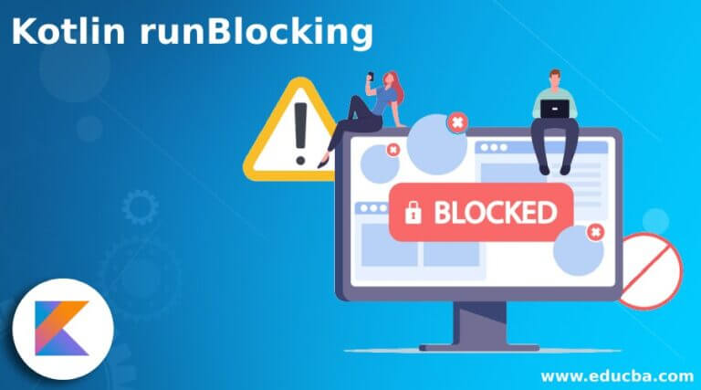 Kotlin Runblocking How To Run Kotlin Runblocking With Diagram And Faq 