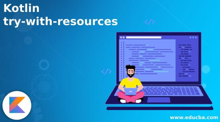 Kotlin try-with-resources | Kotlin try-with-resources Management