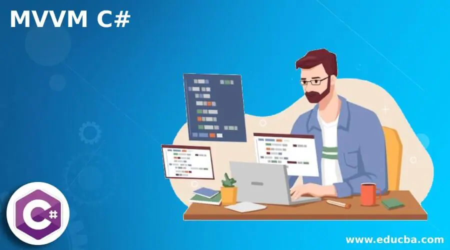 MVVM C# | How to Use MVVM C#? | MVVM C# ViewModel's in Examples