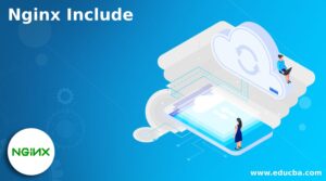 Nginx Include | Why Using Nginx Include with its Configuration?
