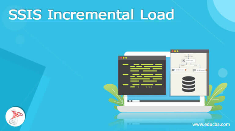 SSIS Incremental Load | Complete Guide on incremental load