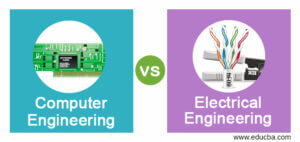 Computer Engineering vs Electrical Engineering | Top Differences to Learn