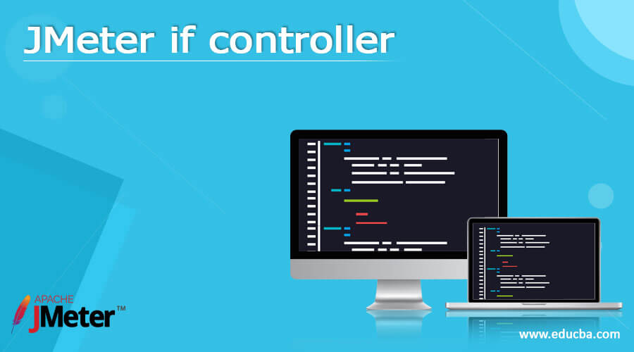 JMeter If Controller What Is JMeter If Controller With Example 