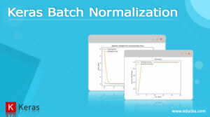 Keras Batch Normalization | How to create and configure with Example?