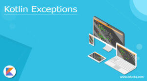 Kotlin Exceptions | How Does Exception works in Kotlin with Examples?