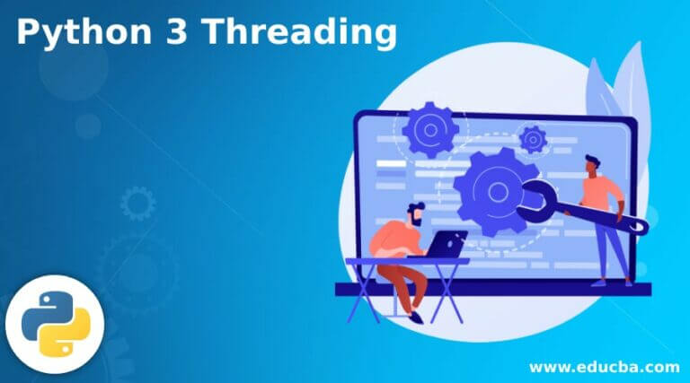 Python 3 Threading What Is Python 3 Threading With Example 