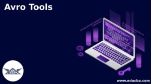 Avro Tools | Complete Guide to the List of Avro Tools