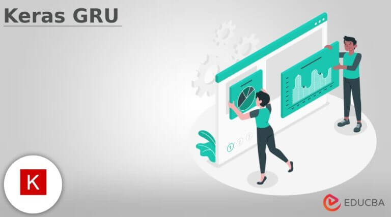 Keras GRU | Keras GRU Layers & Methods | Network | Examples