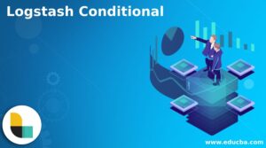 Logstash Conditional | How to work on conditional filter in Logstash?