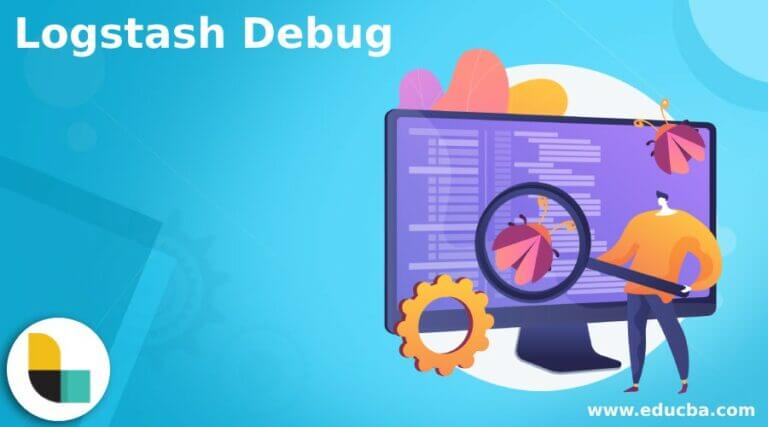 Logstash Debug | Complete Guide on Logstash Debug