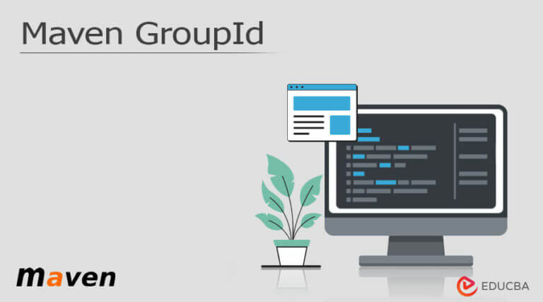 Maven GroupId | How to Define Maven GroupId with Examples?