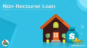 Non-Recourse Loan | How to obtain a Non-Recourse Loan with Examples?