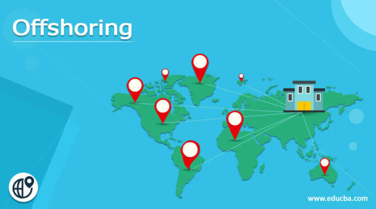 Offshoring | How does Offshoring Work with Example? | Benefits
