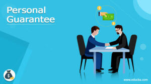 Personal Guarantee -Definition, Examples, Cost, Uses Benefits, Pros/Cons
