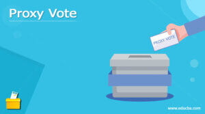 Proxy Vote | How does Proxy Vote work with Examples?