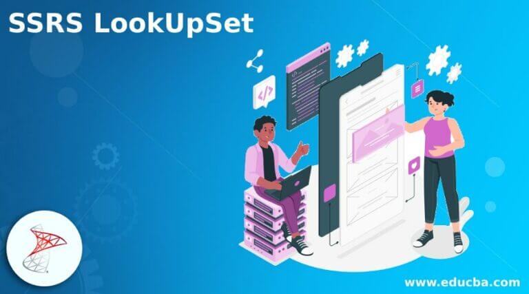 SSRS LookUpSet | How to Use SSRS LookUpSet with Example? SSRS LookUpSet | How to Use SSRS LookUpSet with Example?