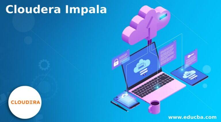 Cloudera Impala | Complete Guide to Cloudera Impala