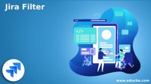 Jira Filter | How to Create and Access a Jira Filter?