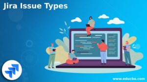 Jira Issue Types | Classification and Schemes of Jira Issue Types