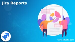 Jira Reports | How to Access Reports in Jira? | Types of Jira Reports
