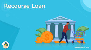 Recourse Loan | Types and Benefits of Recourse Loan with Example