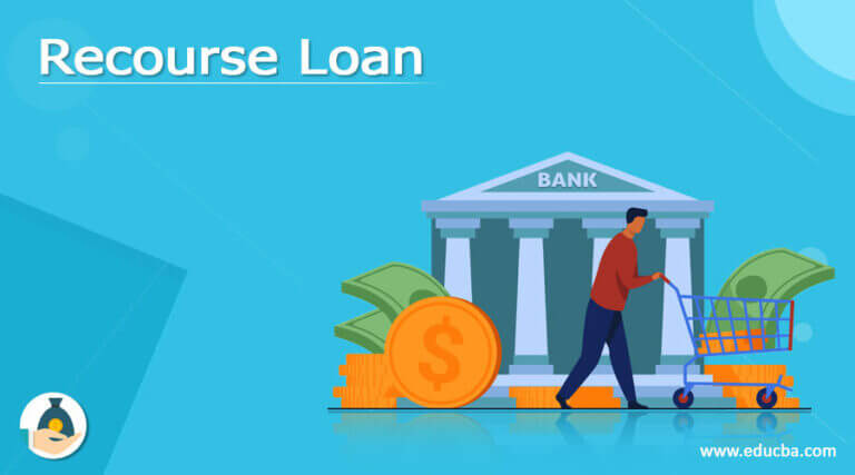 Recourse Loan | Types and Benefits of Recourse Loan with Example
