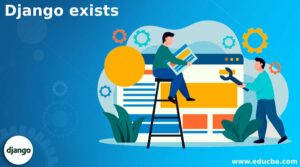 Django exists | A Complete Guide to Django exists