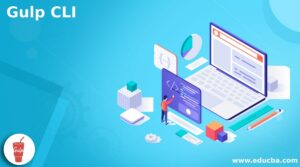 Gulp CLI | How to Create and Configure Gulp CLI with Example?