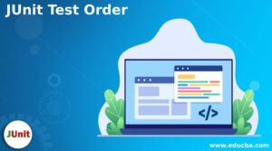 JUnit Test Order | Overview & Classes of JUnit Test Order with Examples