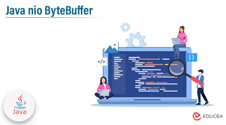 Java Nio Bytebuffer Create A Java Nio Bytebuffer Class Methods