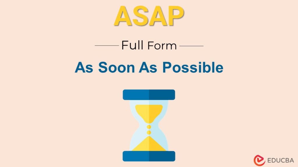 Full Form Of ASAP Meaning Existence Usage Alternatives Full Form Of ASAP Meaning Existence Usage Alternatives