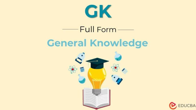 Full Form of GK | Importance, Benefits, GK in Daily Life