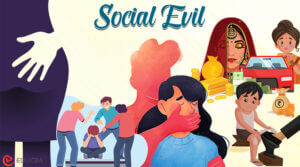 Essay on Social Evils: Consequences, Categories & Solutions