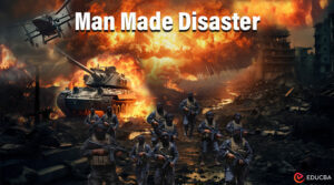 Essay on Man Made Disaster: Cause | Impact | Prevention