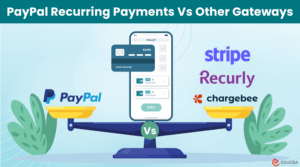 PayPal Recurring Payments | Comparison With Other Gateways