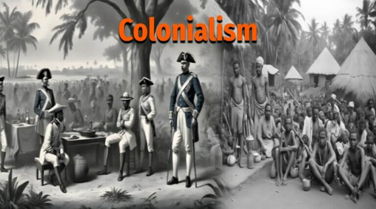 Colonialism: Domination, Exploitation, and Its Global Impact
