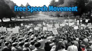 Free Speech Movement (2500 Words): Origins & Evolution