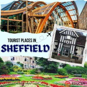 Top Tourist Places in Sheffield: Uncover the Heart of England