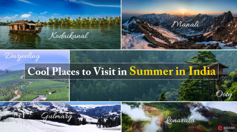Chill Out with 6 Cool Places to Visit in Summer India 2024 | EDUCBA