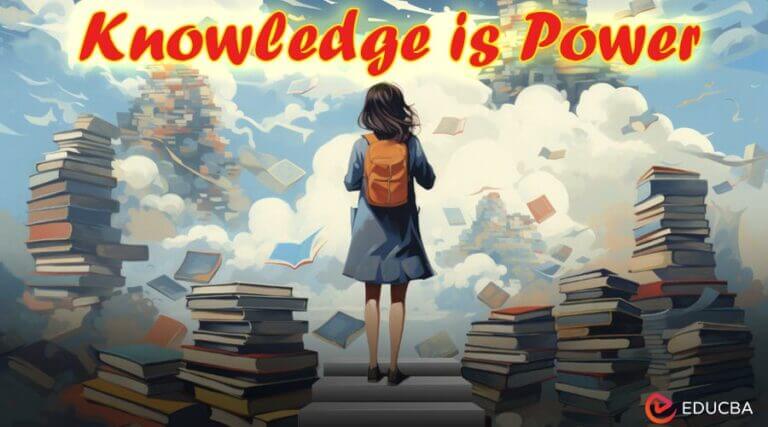 Essay on Knowledge is Power- The Value of Education