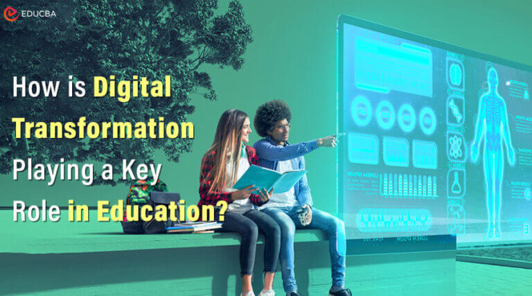 What are the Benefits of Digital Transformation in Education? | EDUCBA