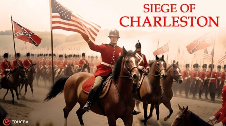 Siege of Charleston: Crucial Battle in US History | EDUCBA