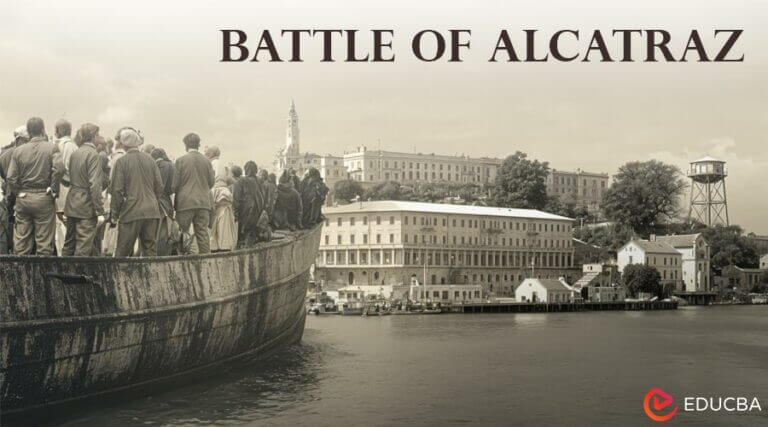 Battle of Alcatraz: The Infamous Prison Uprising | EDUCBA