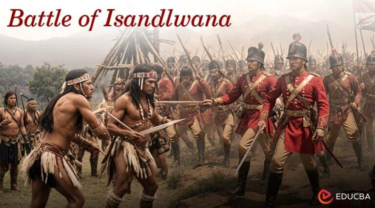 Battle of Isandlwana: History & Significance | EDUCBA