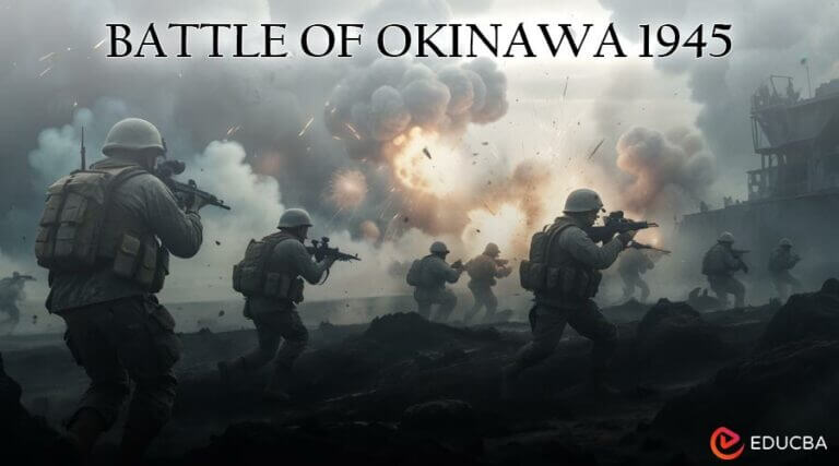Battle of Okinawa 1945: Decisive WWII Conflict | EDUCBA