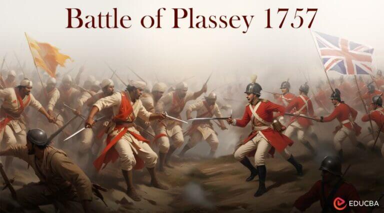 Battle of Plassey 1757: Turning Point in Colonial India