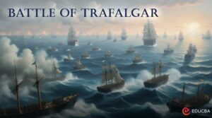 Battle of Trafalgar: Forces, Strategy, Facts & Outcome