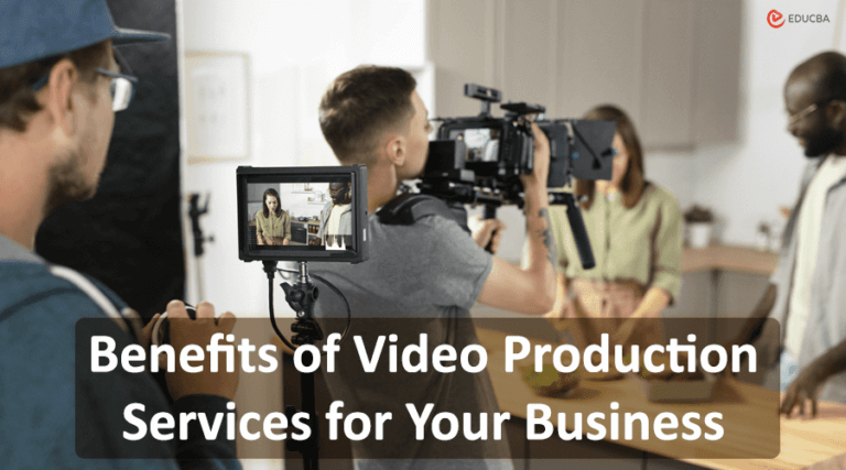 5 Benefits of Video Production Services for Your Business | EDUCBA